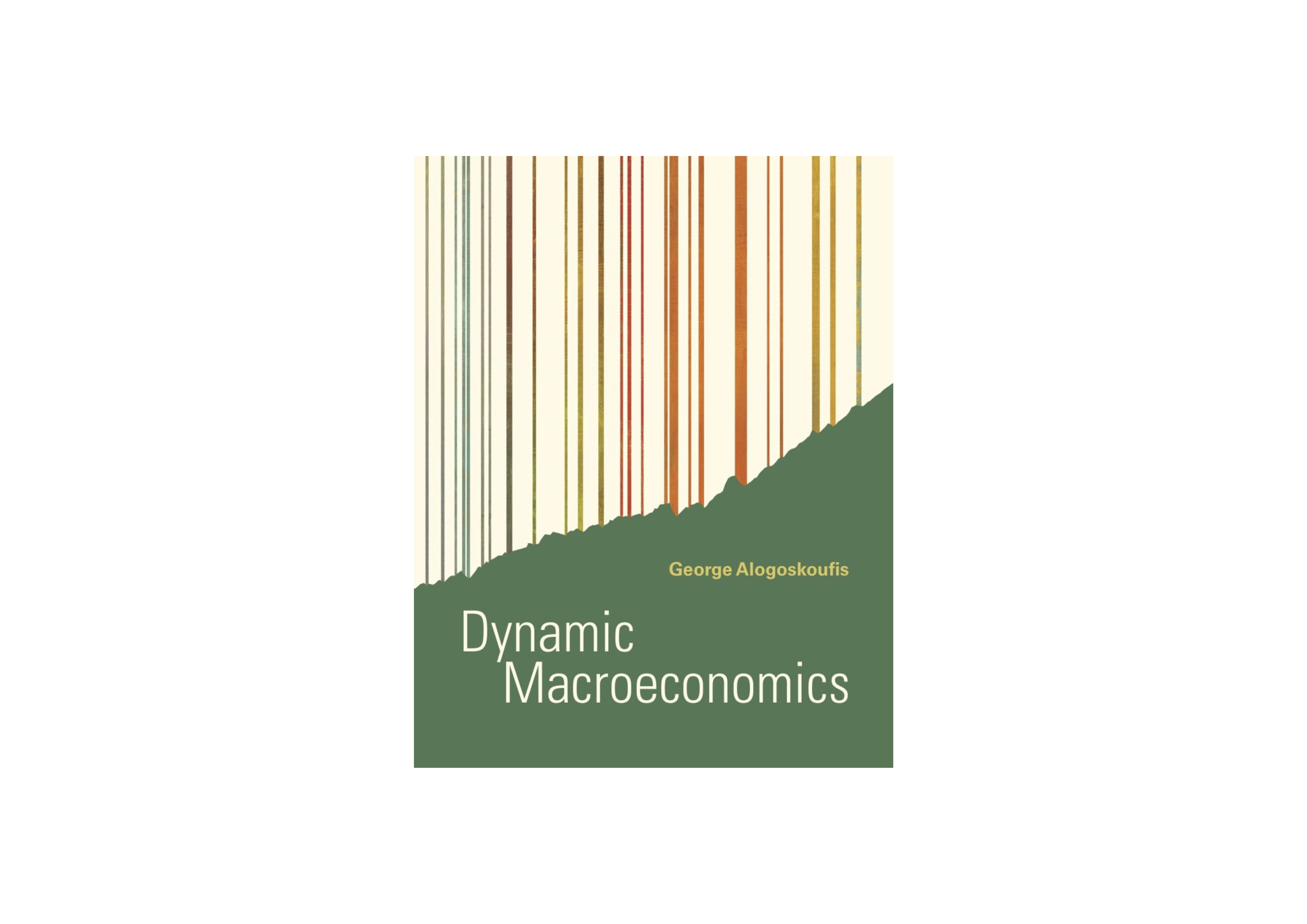 Dynamic Macroeconomics (MIT Press, 2019) – Prof George Alogoskoufis