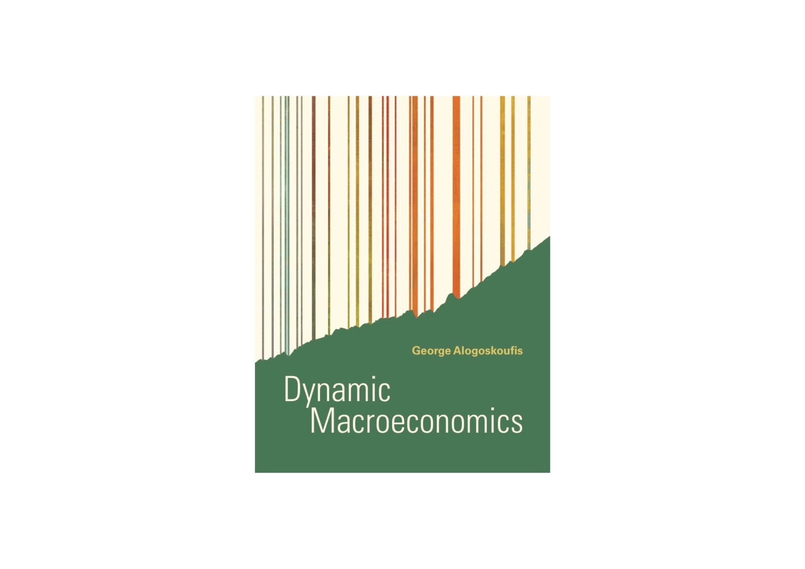 Dynamic Macroeconomics (MIT Press, 2019) – Prof George Alogoskoufis